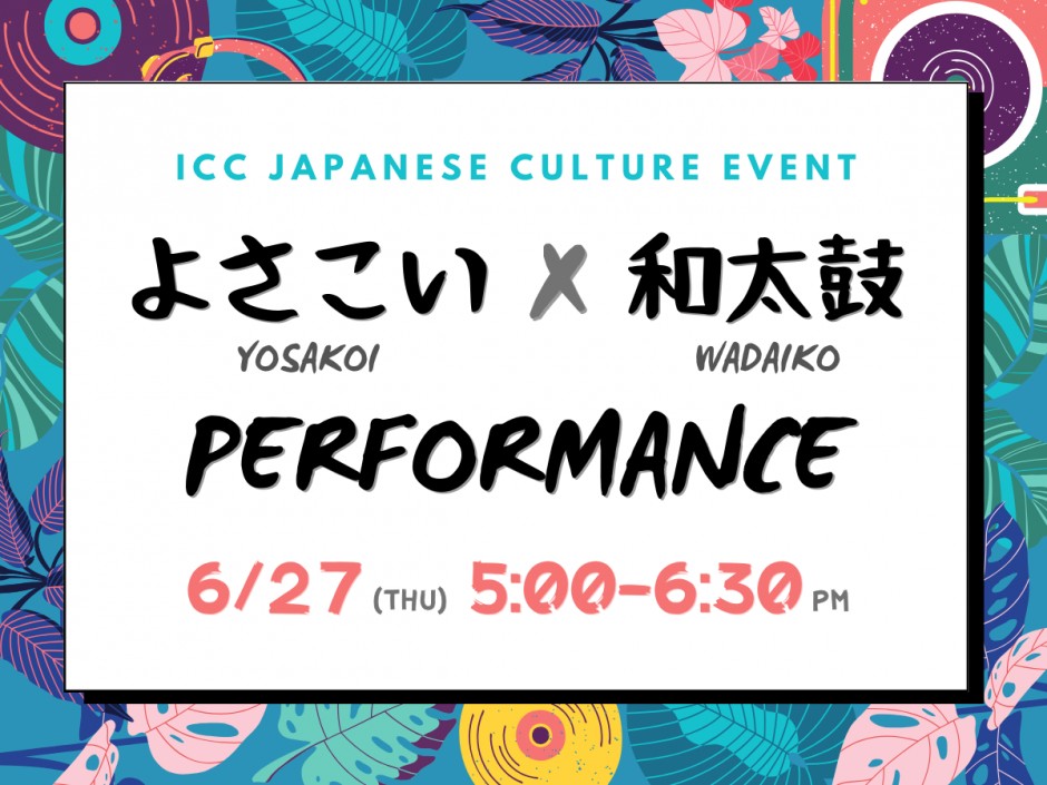 Yosakoi × Wadaiko Performance! ICC Japanese Culture Event (2024/6 ...