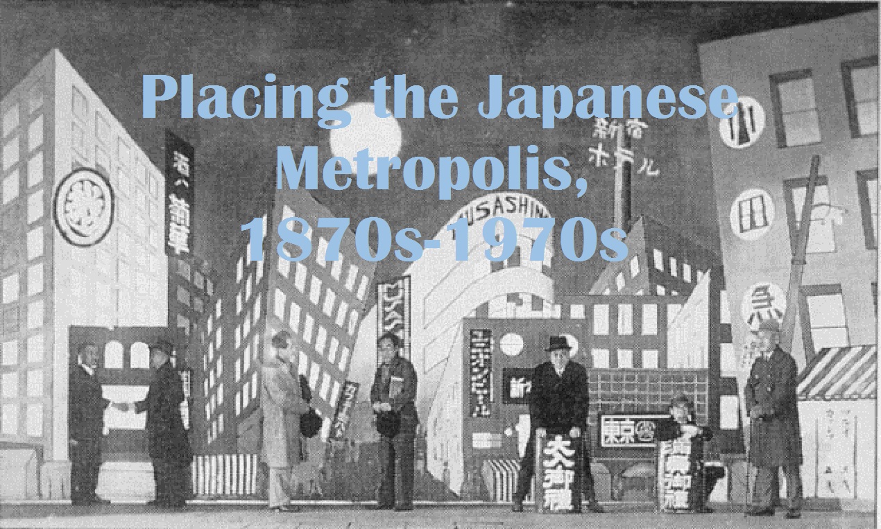 Placing the Japanese Metropolis, 1870s-1970s – Top Global University ...