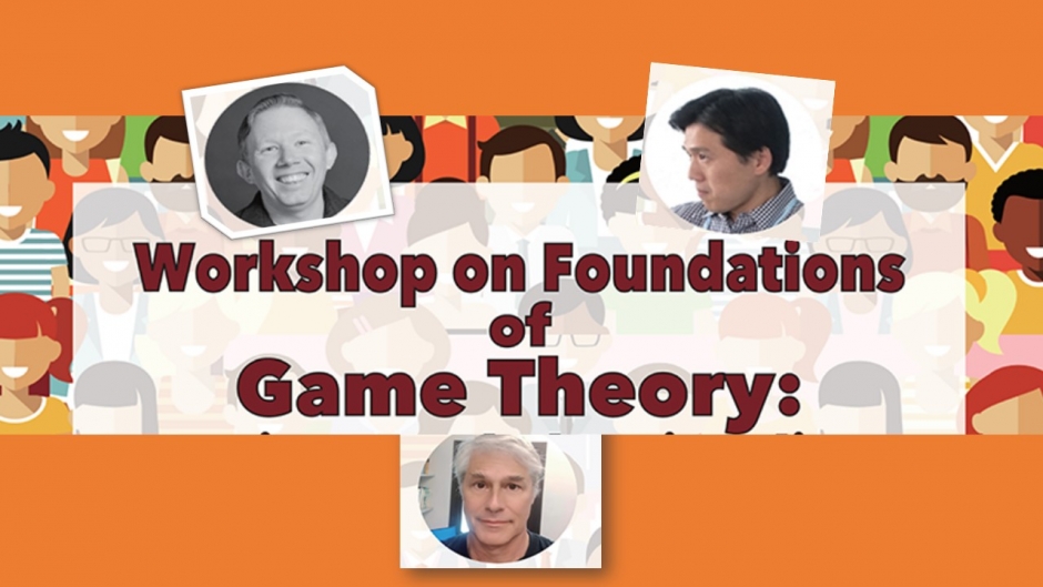 Workshop on Foundations of Game Theory: Logic, Bounded Rationality, and ...