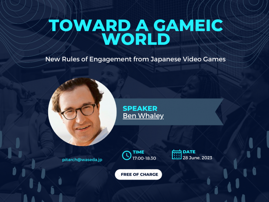 “Toward a Gameic World: New Rules of Engagement from Japanese Video Games” by Dr. Ben Whaley ...
